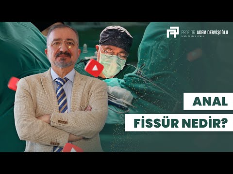 Anal Fissür Nedir? - Prof. Dr. Adem Dervişoğlu