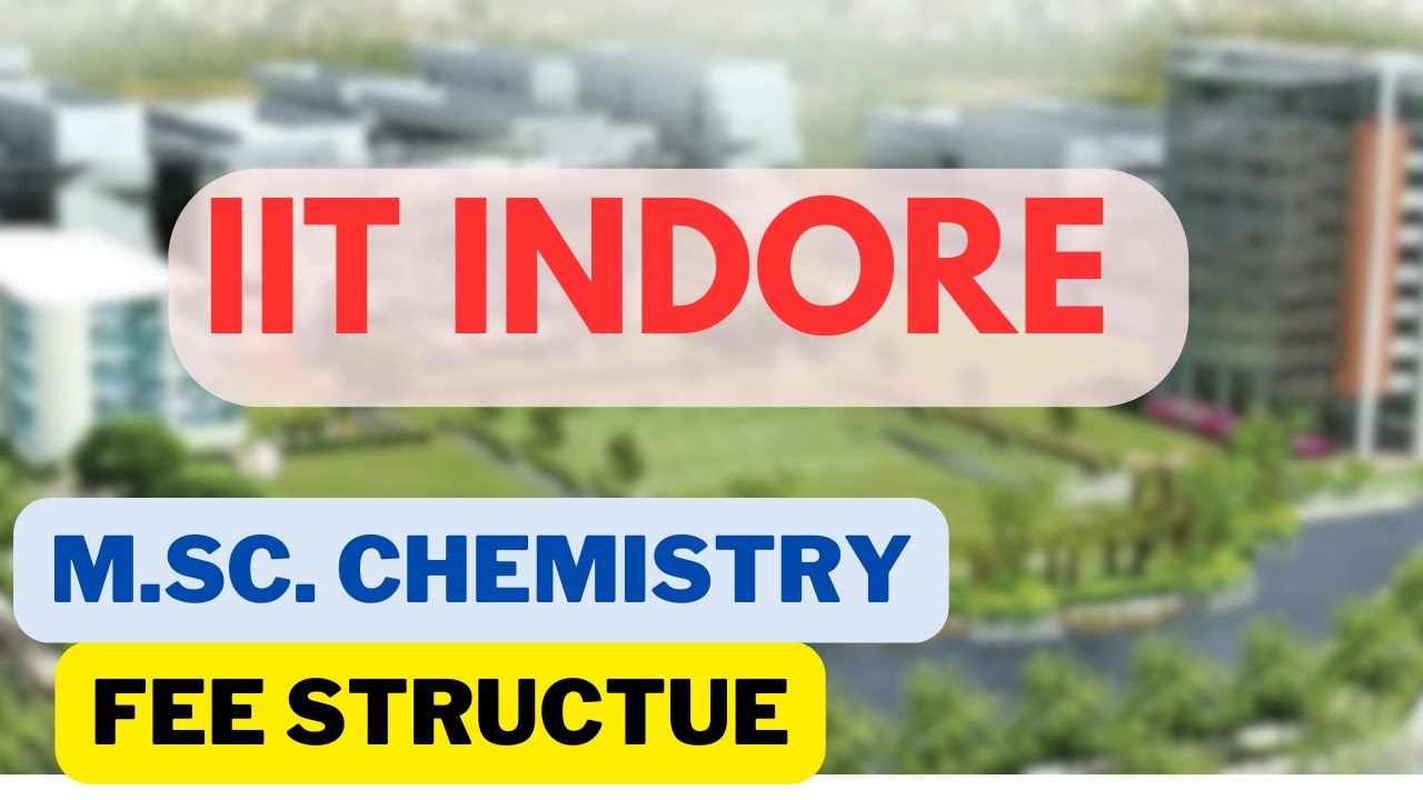 IIT Indore II Fee Structure For MSc Courses Detail About Fee s iit-indore-ii-fee-structure-for-msc-courses-detail-about-fee-s