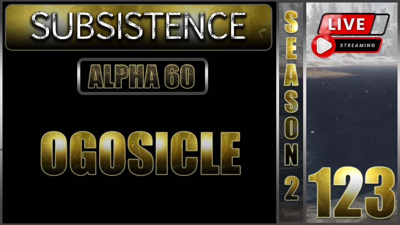Ogosicle I Subsistence Live Stream I Alpha 60 I Season 2 Episode 123 - YouTube
