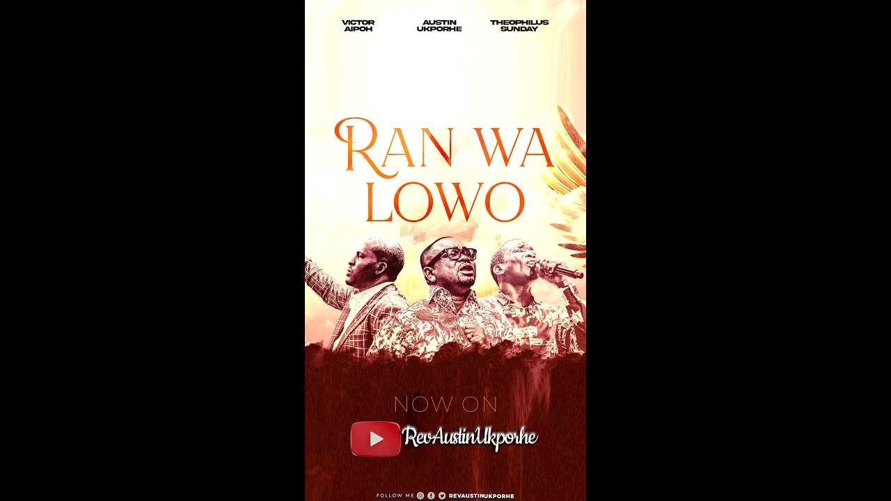 RAN WA LOWO featuring Theophilus Sunday and Pastor Victor Aipoh – OUT ...