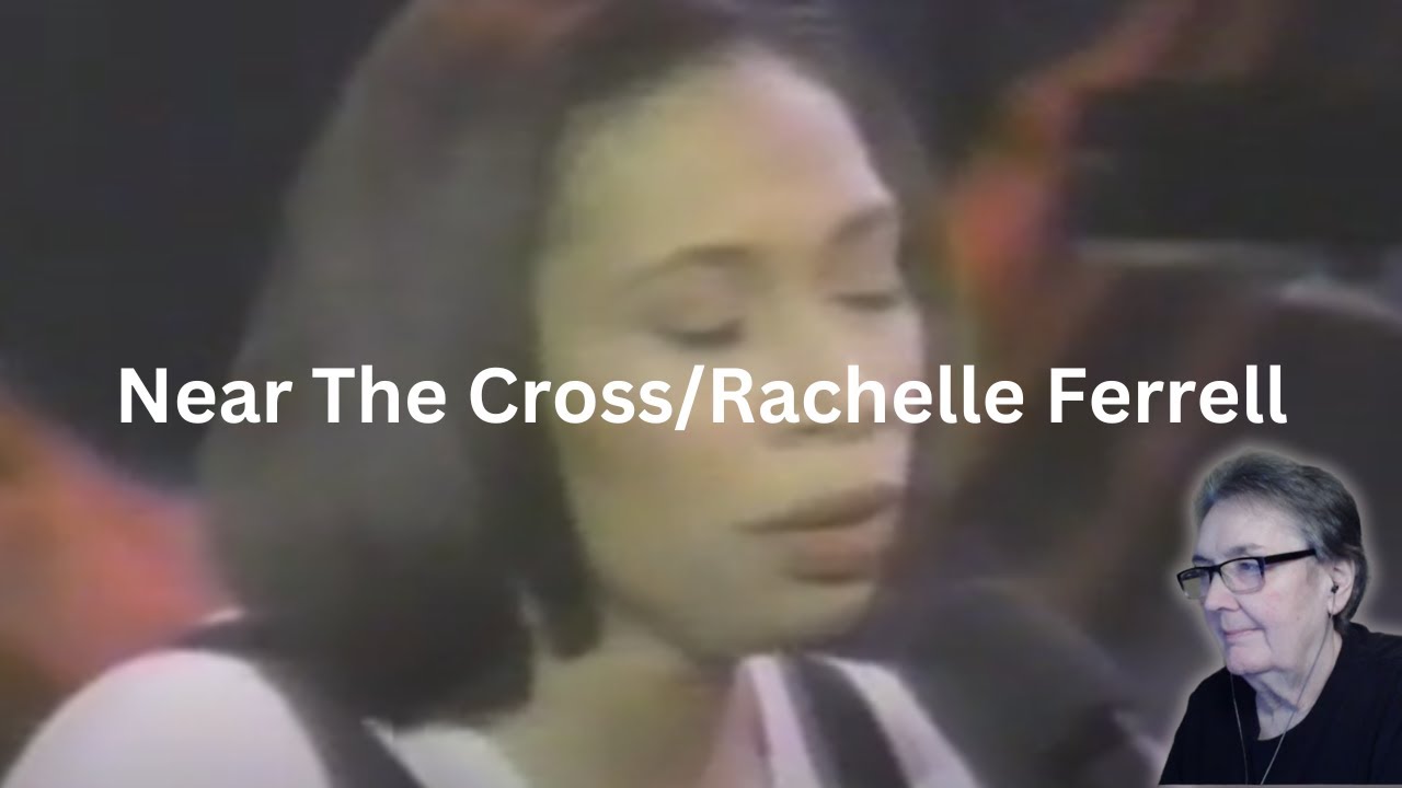 Near The Cross/Rachelle Ferrell - YouTube