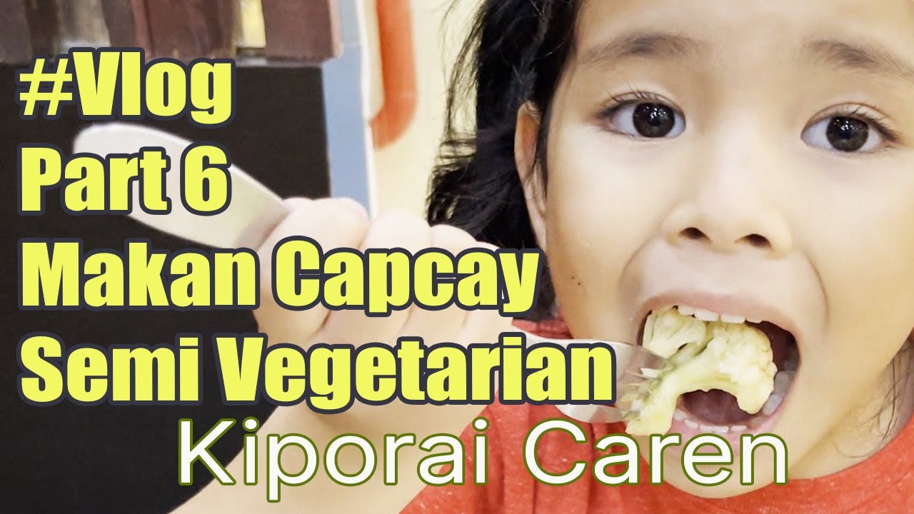 Kiporai Caren Vlog Part 6 Makan Capcay Solaria Semi Vegetarian - YouTube