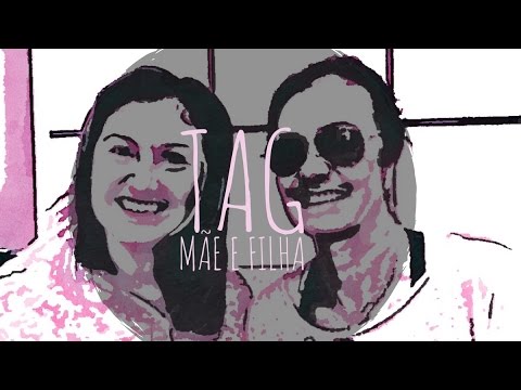 TAG mãe e filha 👯  #VEDA8 | blog Mamãe de Salto