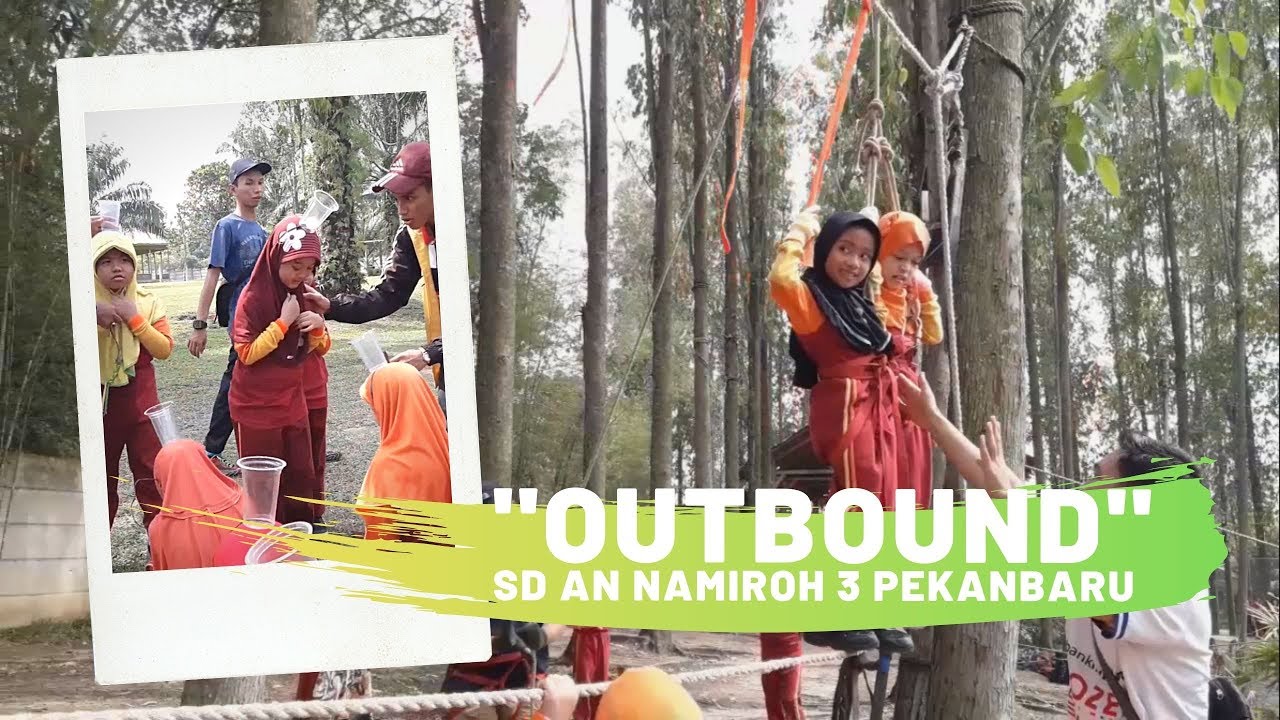 Teaser Outbound SD An Namiroh 3 Pekanbaru #AnNamiroh - YouTube