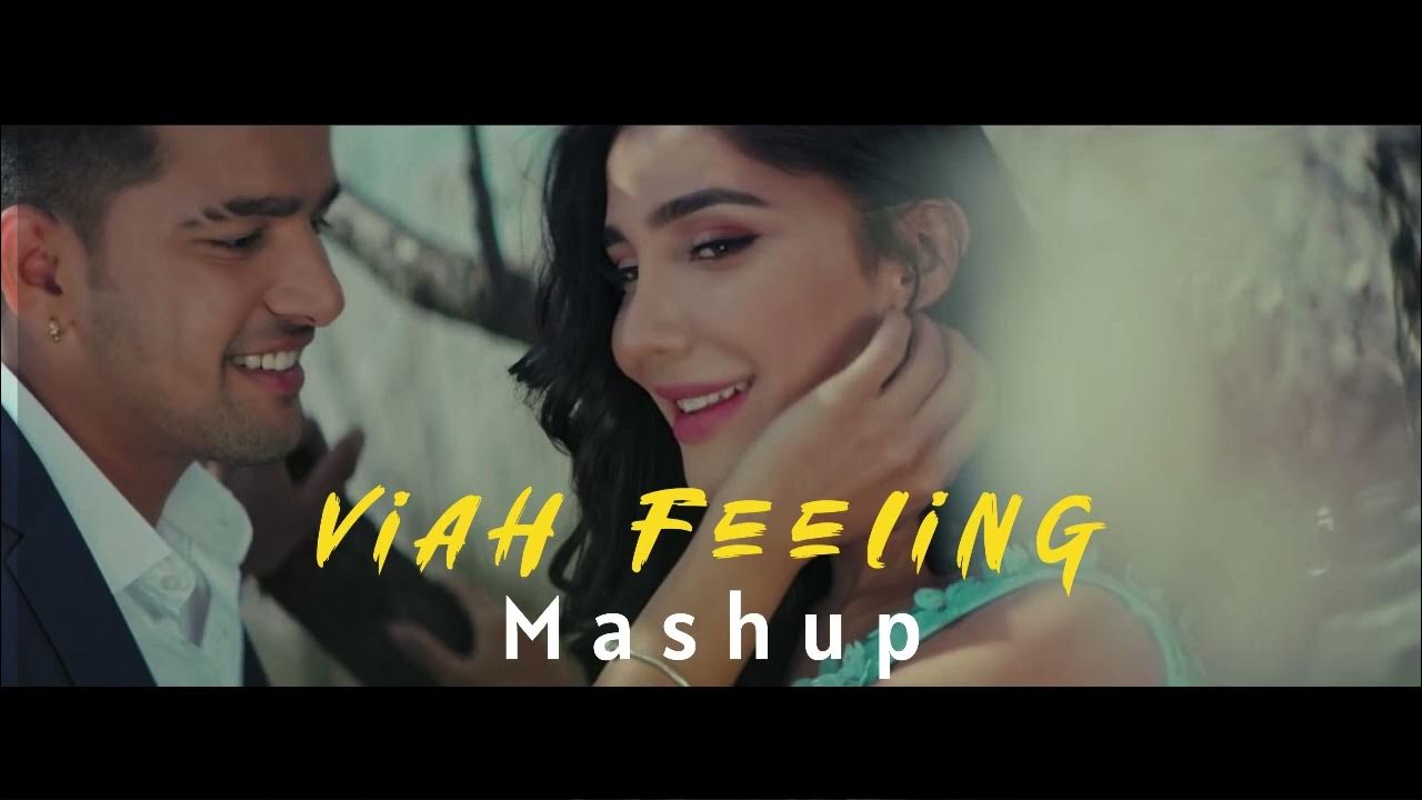 Jass Mank X Akhil Mashup | Feel The Viah Feeling | Love Mashup | One Love | Shubh | You And Me ...