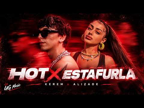 Kerem x Alizade - Hot x Estafurla