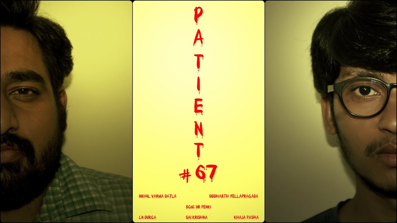 PATIENT #67 || telugu thriller short film 2016 - YouTube
