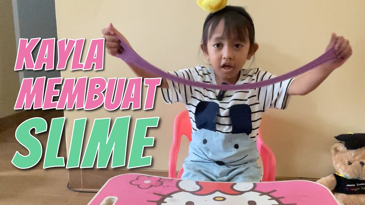 Mari Membuat Slime Bersama Kayla - YouTube