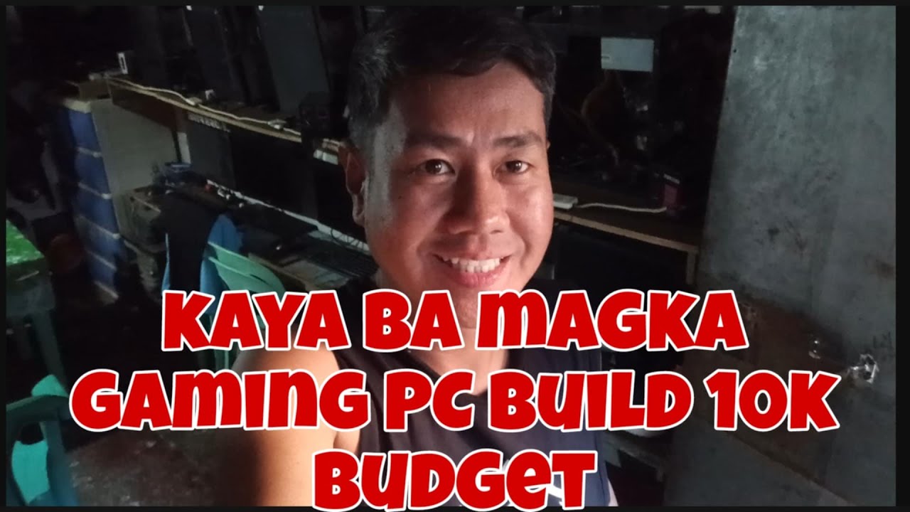 KASYA BA MAGKA GAMING PC BUILD 10,000 PESOS (10K) BUDGET # ...