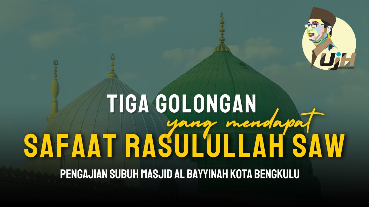 Tiga Golongan yang Mendapat Safaat Rasulullah SAW l Pengajian Subuh ...