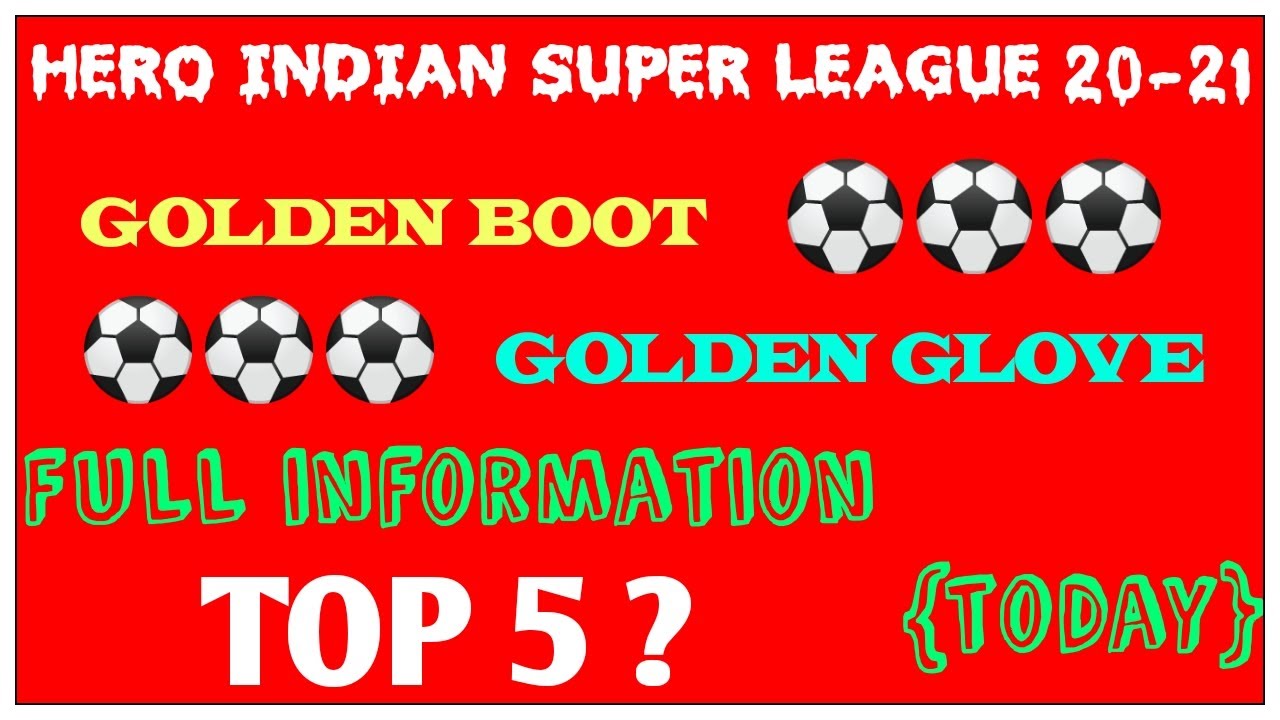 isl top scorer 2020-21/golden boot isl 2020-21/golden glove isl 2020-21 ...