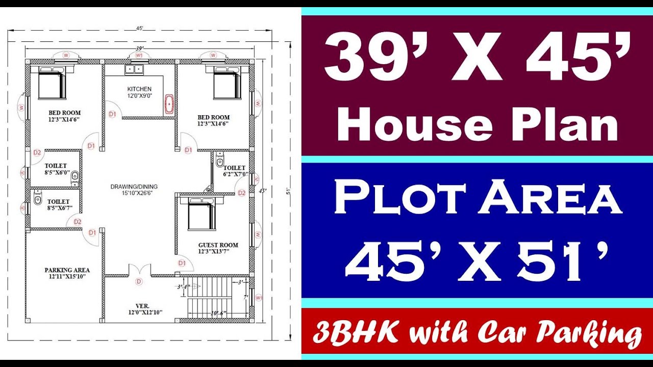 39 X 45 feet House Plan | Plot area 45 X 51 feet | 39X45 फ़ीट मे घर का ...