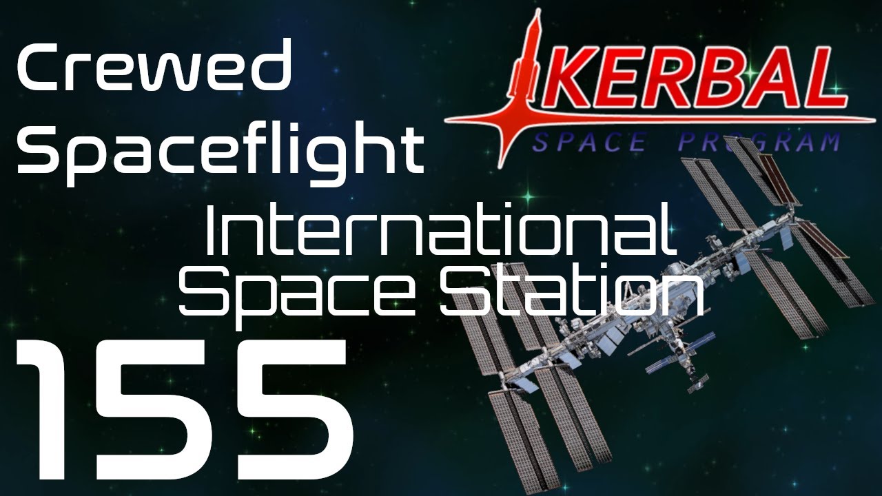 Kerbal Space Program | Crewed Spaceflight | Episode 155: International ...