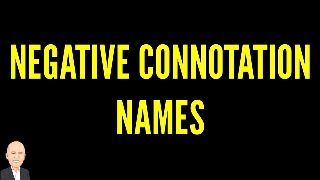 Negative Connotation Names | Understand Your Buyer | Psychology of ...