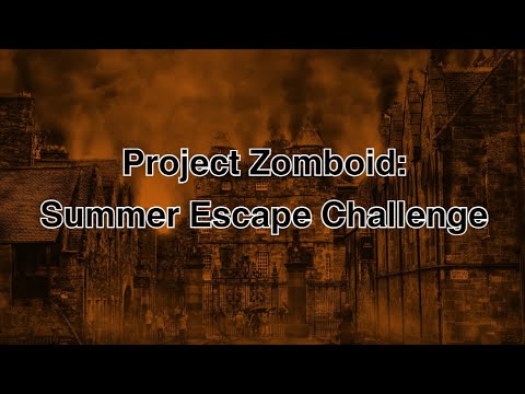 Project Zomboid: Summer Escape Challenge Announcement - YouTube