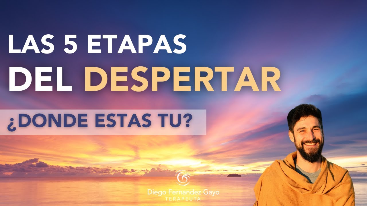 LAS 5 ETAPAS DEL DESPERTAR - ¿Donde estas tu? - YouTube