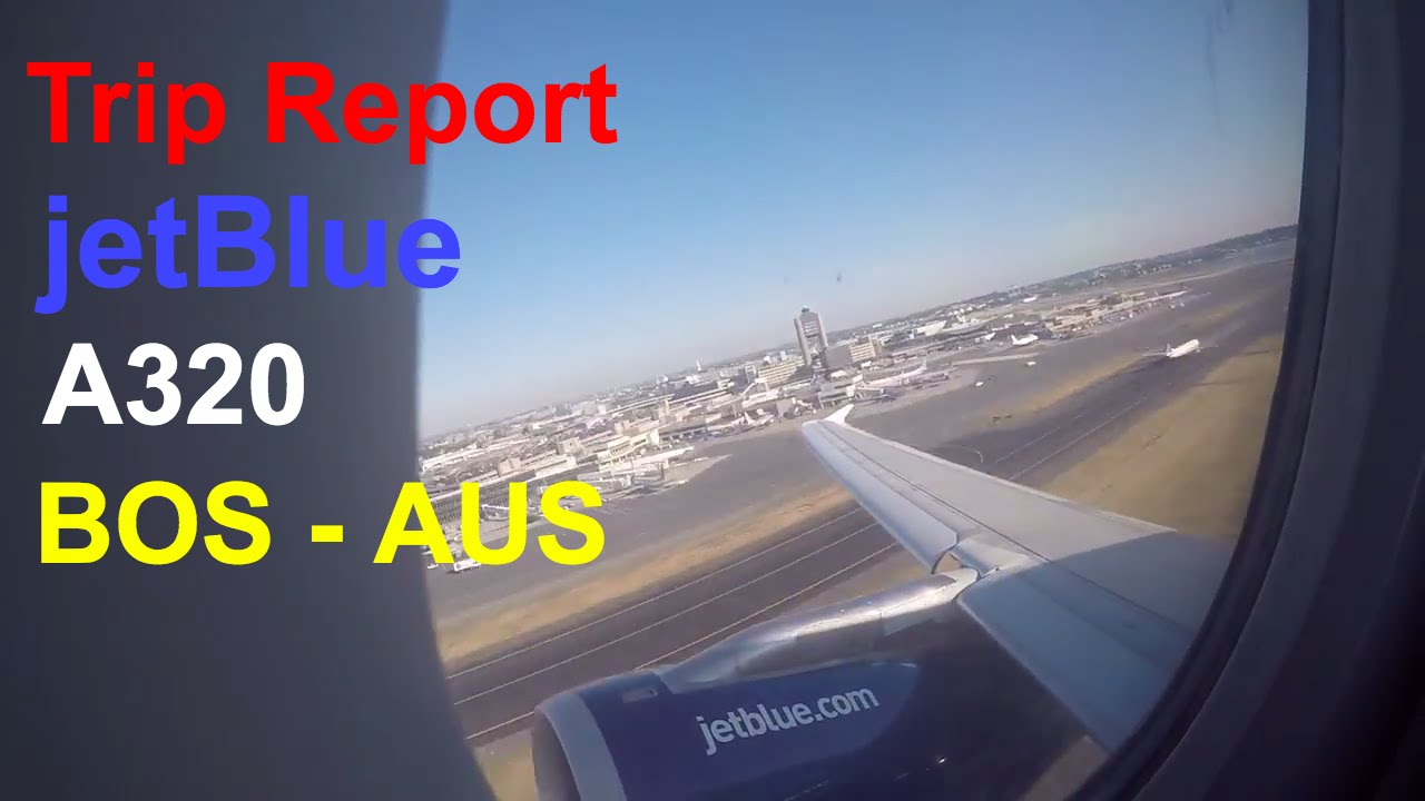 TRIP REPORT | JETBLUE A320 | BOSTON, MASSACHUSETTS - AUSTIN, TEXAS ...
