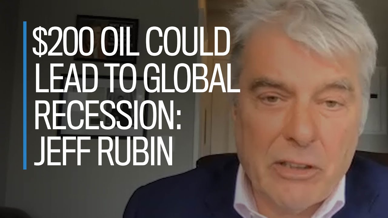 $200 oil could lead to global recession: Jeff Rubin - YouTube