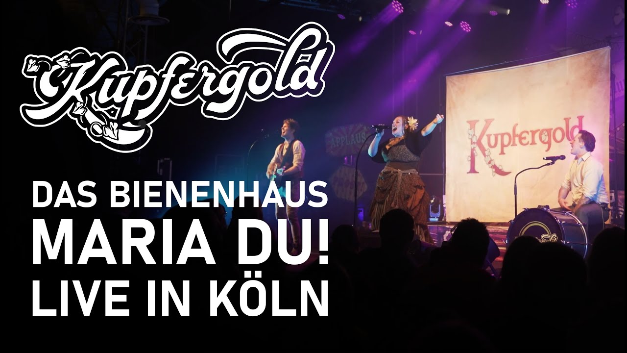 Kupfergold - Das Bienenhaus - Maria Du! (Live in Köln, 2023) - YouTube