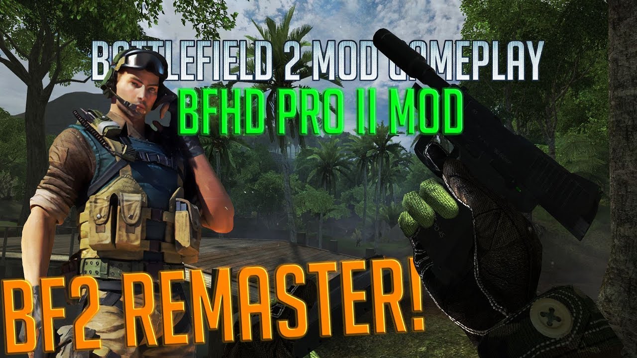 BF2 REMASTER? - BFHD PRO II Battlefield 2 Mod - YouTube