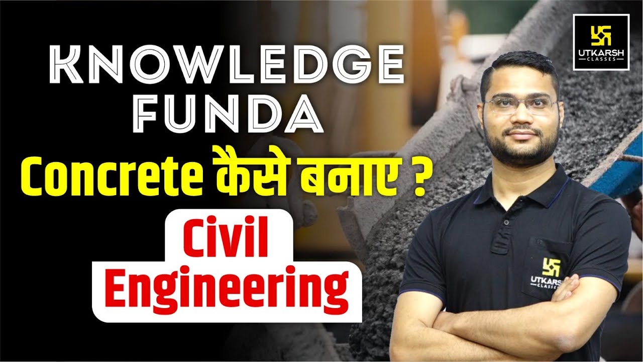 Knowledge Funda | How to make Concrete Civil Engineering | Shubham Sir ...