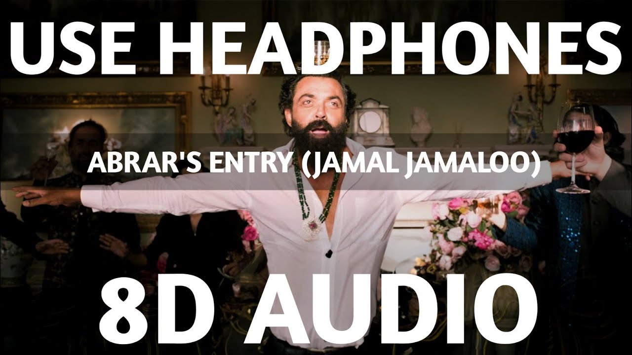 ANIMAL: ABRAR'S ENTRY (8D AUDIO) |JAMAL KUDU | Ranbir Kapoor, Bobby ...