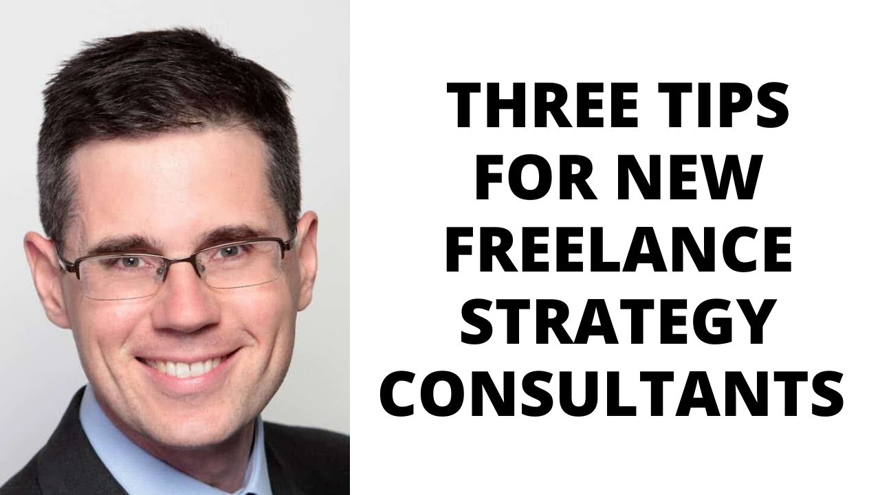Three Tips For New Freelance Strategy Consultants (from ex-McKinsey ...