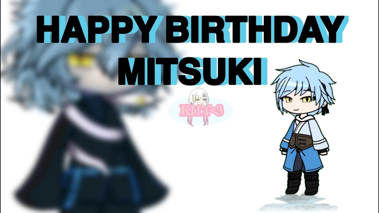 [HAPPY BIRTHDAY MITSUKI🐍🩵] - YouTube