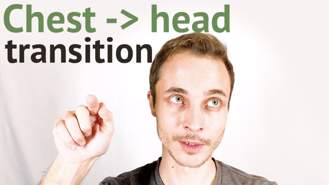 How to transition from chest to head without breaking? pt.2 - YouTube