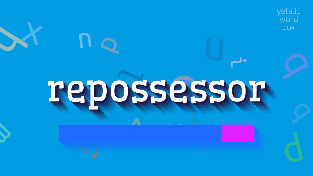 How to say "repossessor"! (High Quality Voices) - YouTube