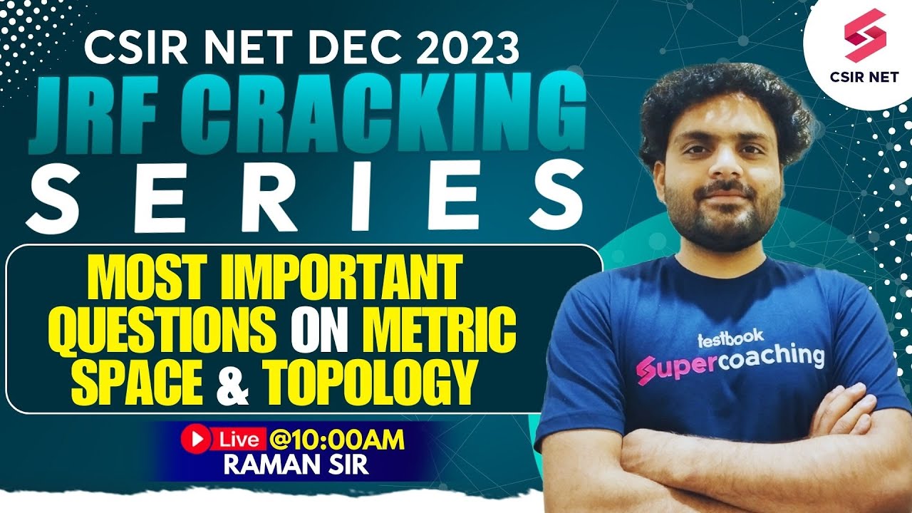 CSIR NET JRF Dec 2023 | GATE 2024 | Most Important Questions on Metric Space & Topology | Raman ...