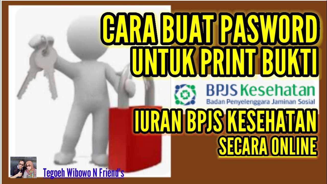 Cara Buat Pasword Untuk Print Bukti Iuran BPJS Kesehatan Secara Online ...