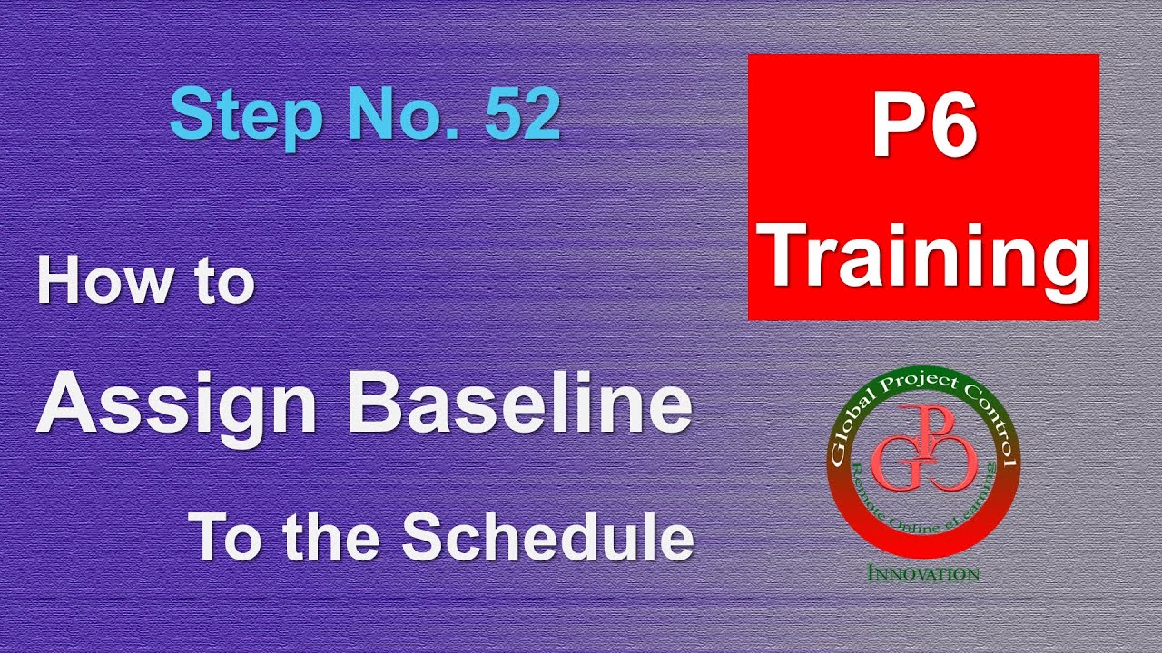 🔴 How to Assign a Baseline to the Schedule in Primavera P6 - YouTube