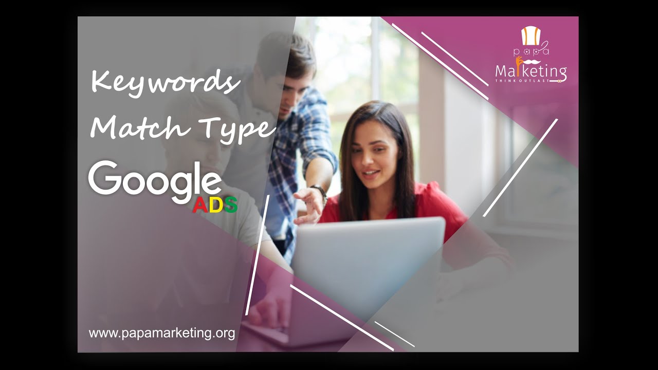 Guide to Keyword Match Types in Google AdWords - Learn to Make Your ...