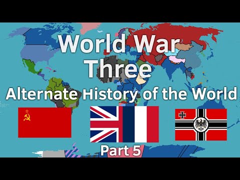 World War Three || Alternate History of The World || Part 5 - YouTube