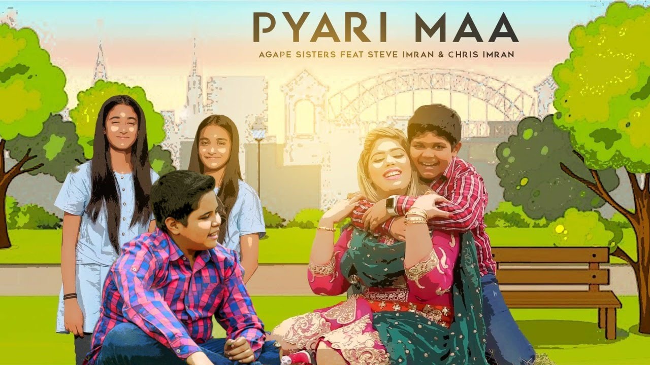 A Heart Touching Song PYARI MAA by Steve Imran , Chris Imran & Agape ...