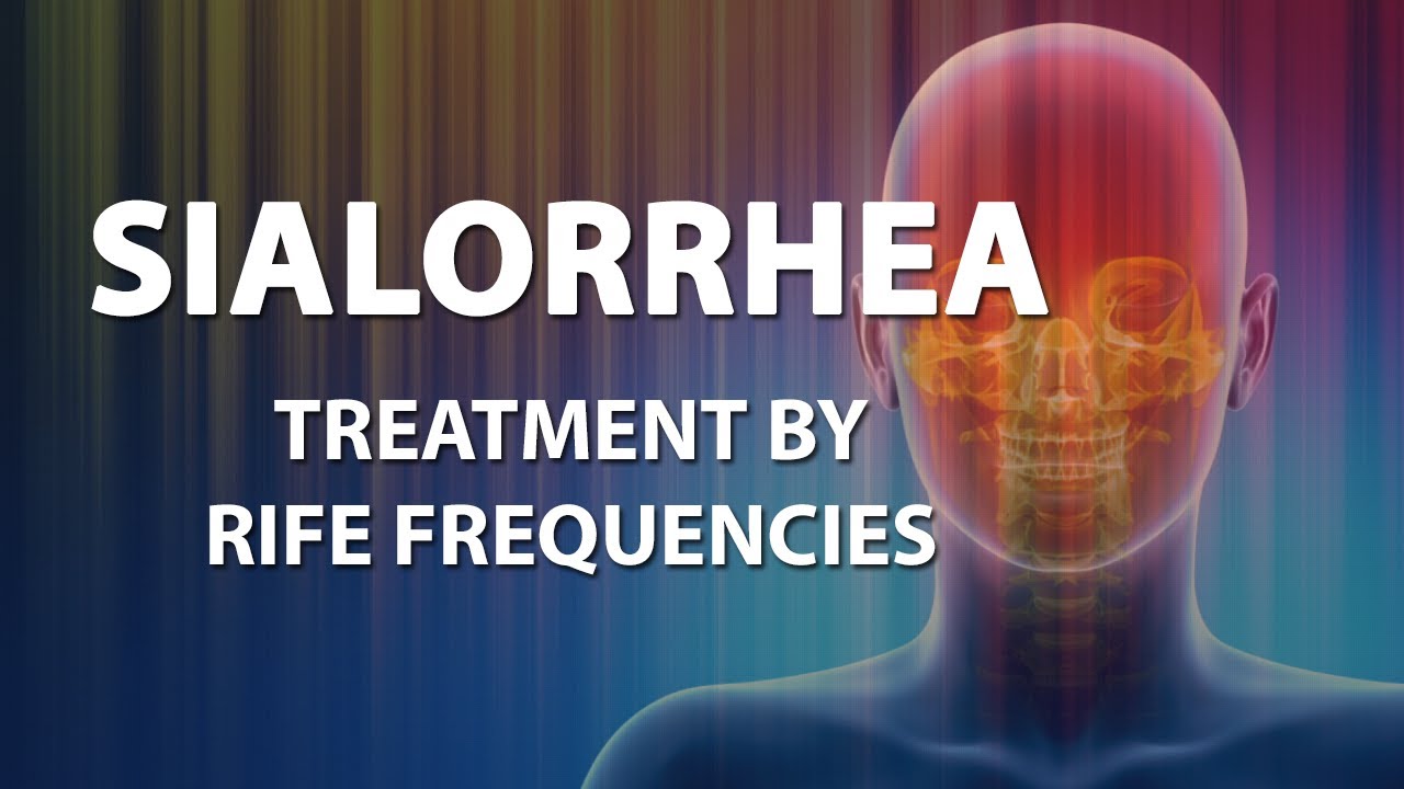 Sialorrhea (Hypersalivation) - RIFE Frequencies Treatment - Energy ...