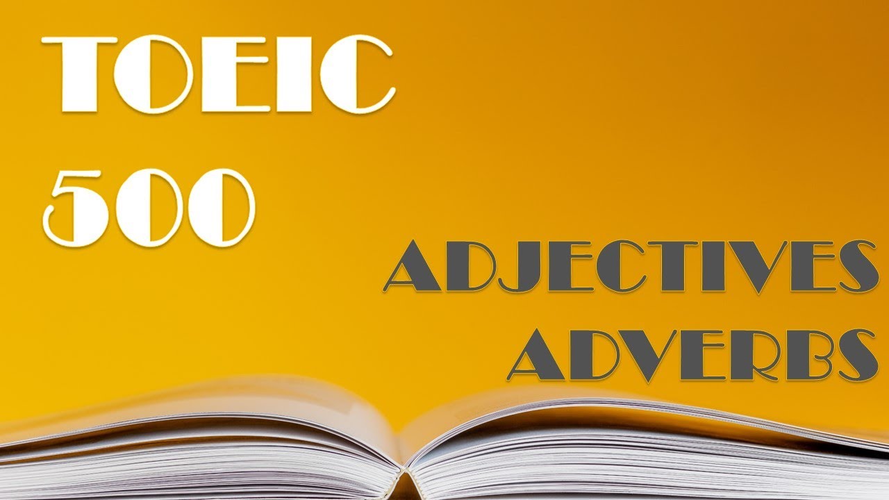 TOEIC 500 Adjectives・Adverbs【形容詞・副詞】 - YouTube