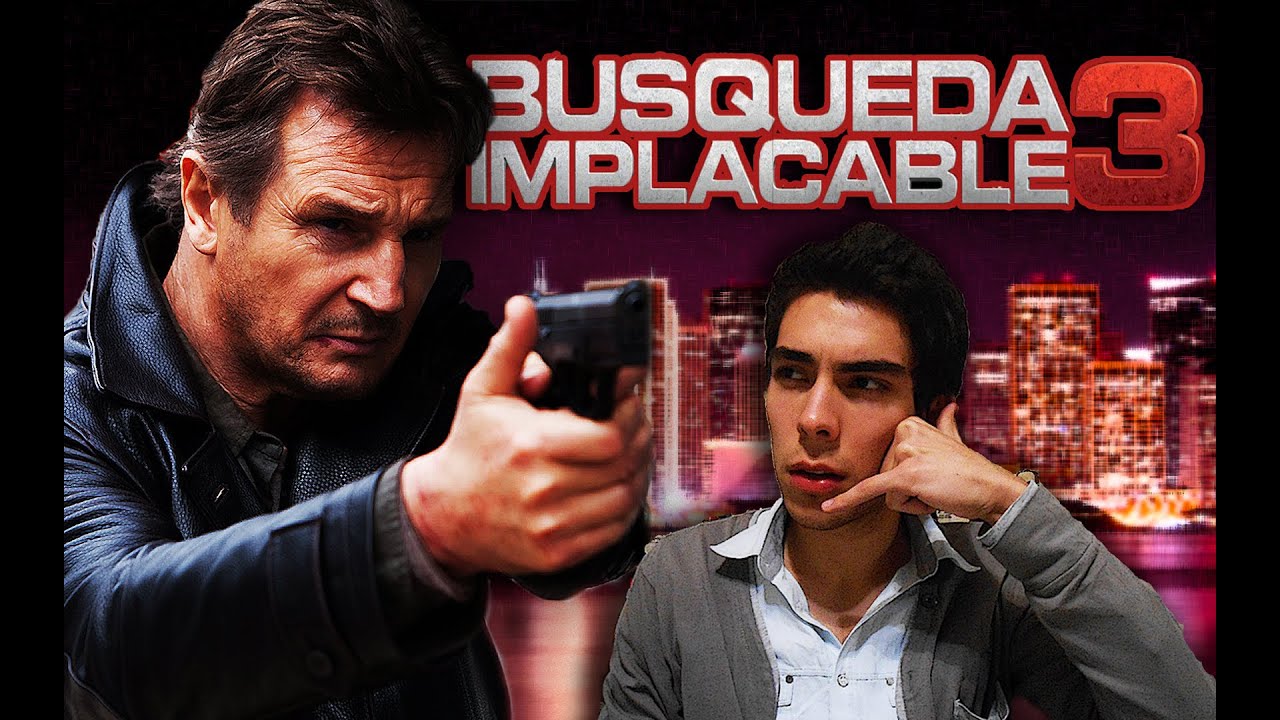 Crítica / Review: Búsqueda Implacable 3 - YouTube