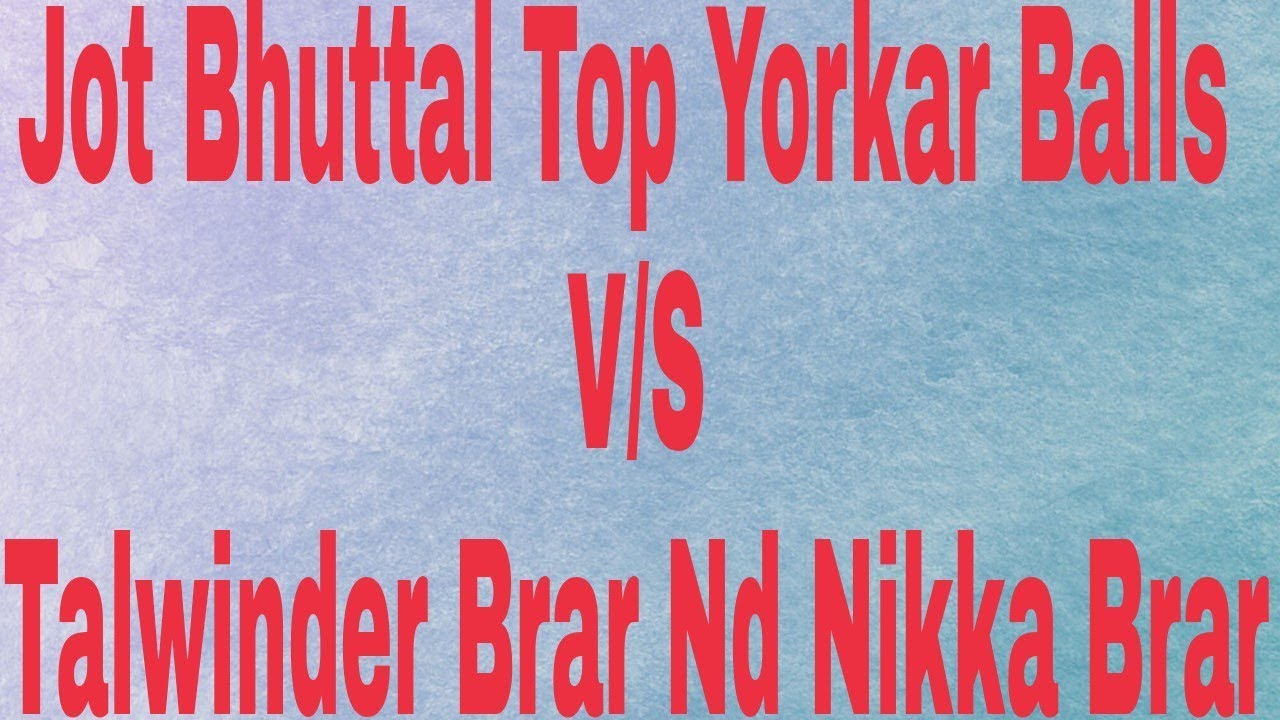 Jot Bhuttal sirraa Yorkars Against Talwinder Nd Nikka Brar - YouTube