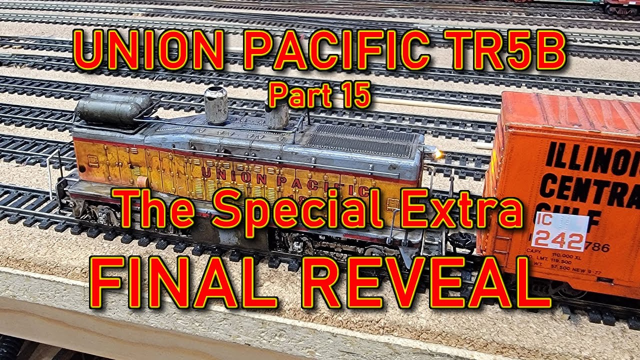 Union Pacific TR5B 15 EXTRA FINAL REVEAL - YouTube