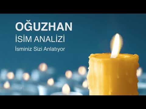 OĞUZHAN İsminin Anlamı ve Analizi / İsminiz Sizi Anlatıyor