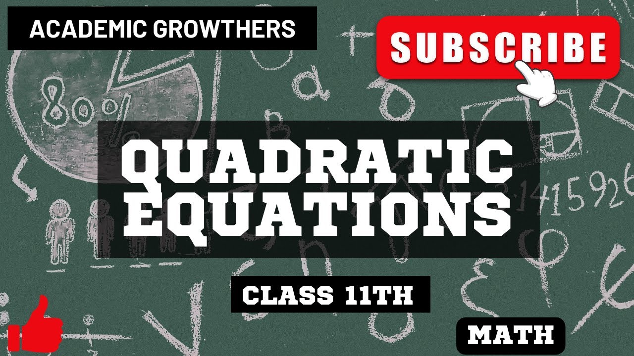 QUADRATIC EQUATION CLASS 11 - YouTube