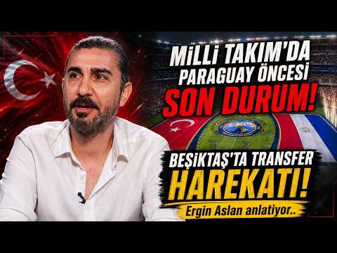 Ergin Aslan; Türkiye-Paraguay maçı ve Beşiktaş'taki gelişmeleri yorumluyor | D-Smart GO Sunar