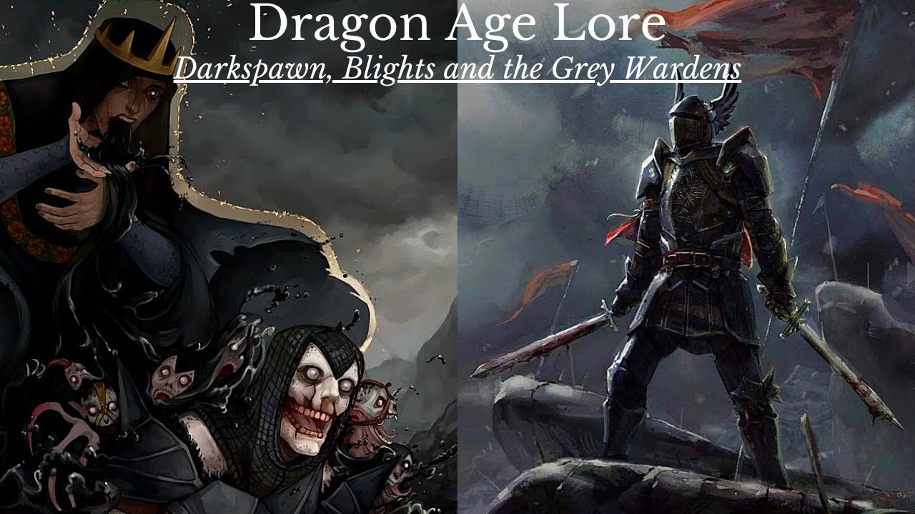 Dragon Age: The History and Lore of Thedas. Darkspawn, Blights and the ...