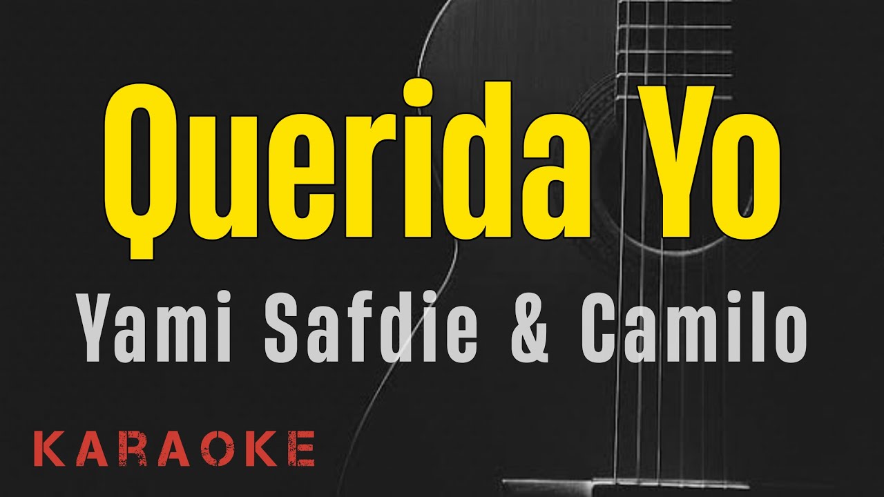 Querida Yo - Yami Safdie & Camilo || Karaoke with lyrics/ Letra ...