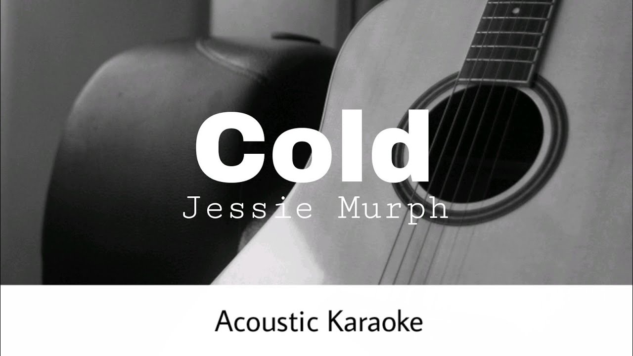 Jessie Murph - Cold (Acoustic Karaoke) - YouTube