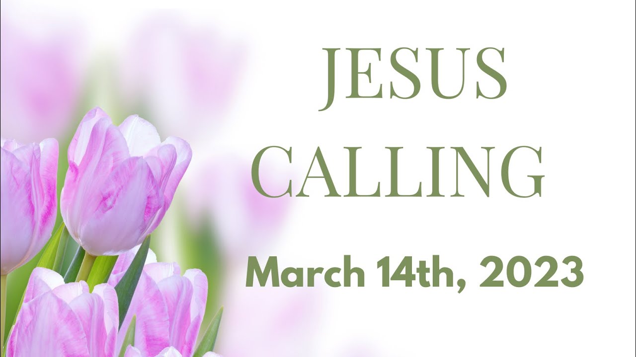 Jesus Calling Daily Devotional for March 14th, 2023 - YouTube