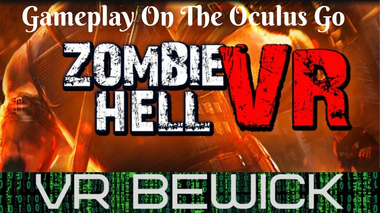 Zombie Hell VR Gameplay - Oculus Go / Zombie FPS / VR Shooting Game ...