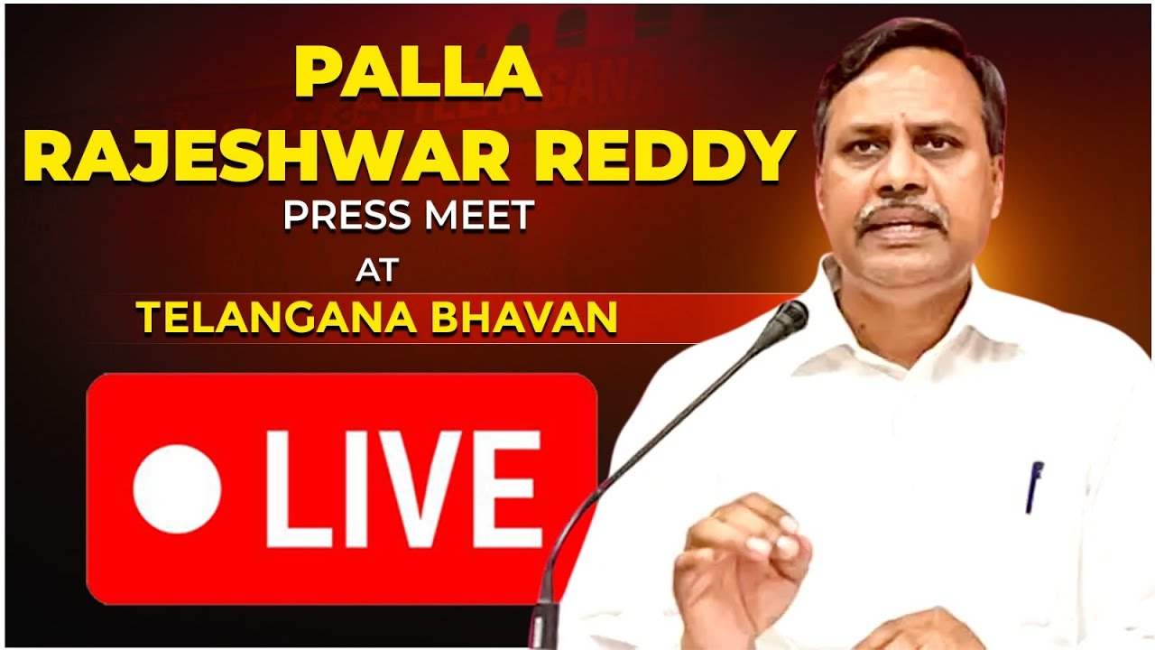 LIVE | MLA Palla Rajeshwar Reddy Press Meet at Telangana Bhavan - YouTube